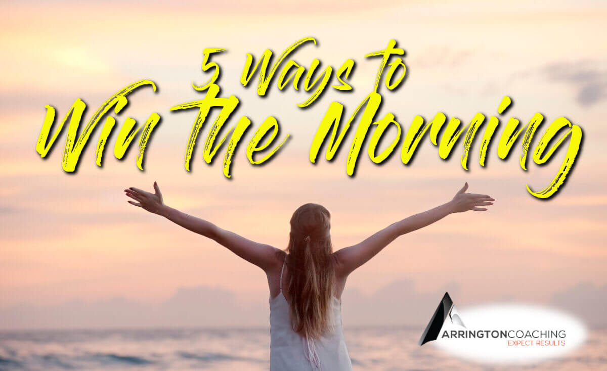 5 Ways to Win the Morning